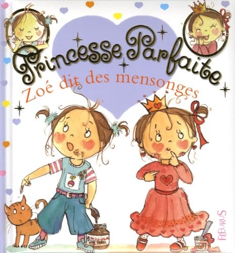 Princesse Parfaite 05 : Zoé dit des mensonges : Blanchut, Fabienne ...