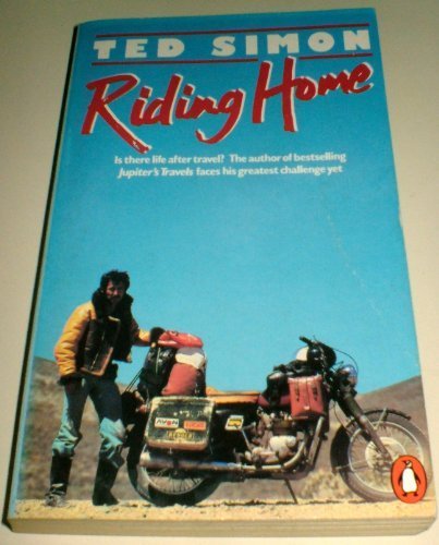 Riding Home: TED SIMON: 9780140060034: Amazon.com: Books
