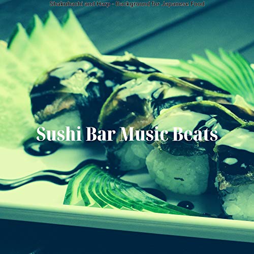 Amazon Music UnlimitedでSushi Bar Music BeatsのShakuhachi and Harp ...