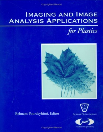 Imaging and Image Analysis Applications for Plastics (Plastics Design ...
