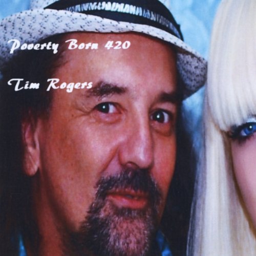 Play Poverty Born 420 by Tim Rogers on Amazon Music