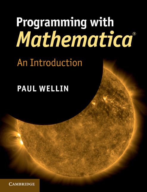 Programming with Mathematica®: An Introduction: Wellin, Paul: 9781107009462: Amazon.com: Books