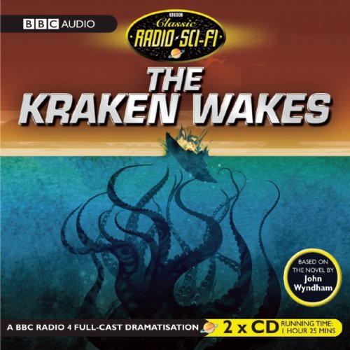 The Kraken Wakes (BBC Classic Radio-sci-fi): Amazon.co.uk: Wyndham, John: 9781602837812: Books