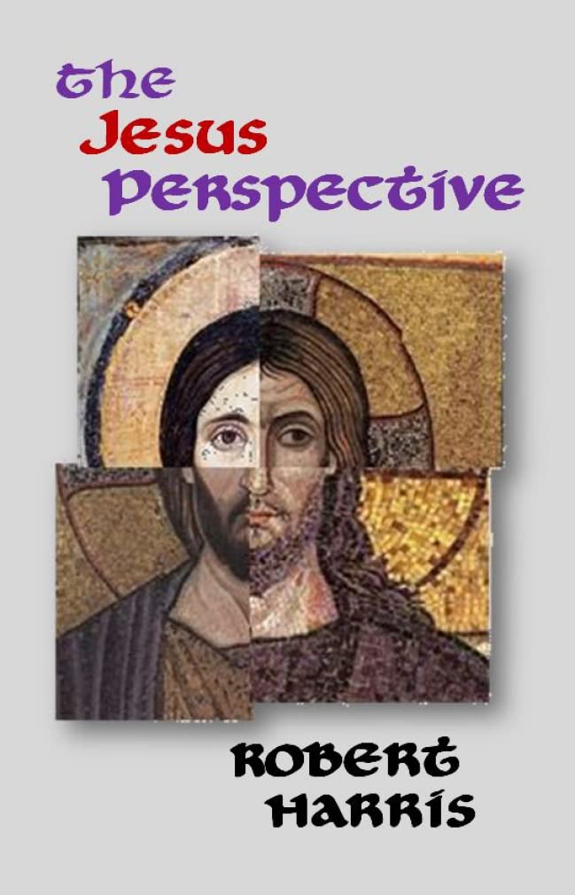The Jesus Perspective - Kindle edition by Harris, Robert. Religion ...