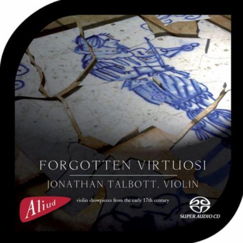 Amazon.com: Forgotten Virtuosi, Violin showpieces from the early 17th century : Jonathan Talbott ...