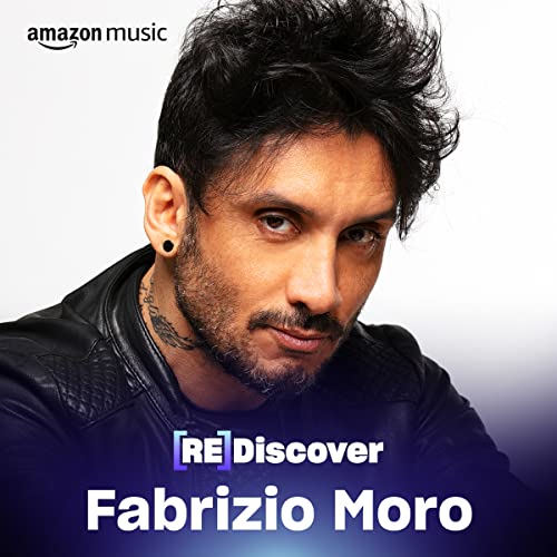 REDISCOVER Fabrizio Moro Playlist on Amazon Music Unlimited