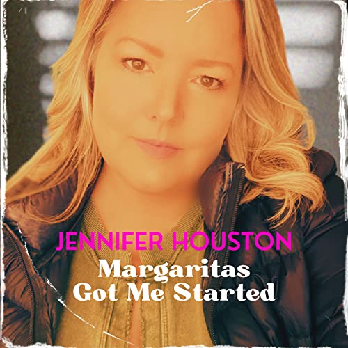 Play Margaritas Got Me Started by Jennifer Houston on Amazon Music ...