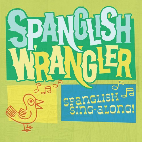 Play Spanglish Sing-Along! by The Spanglish Wrangler on Amazon Music
