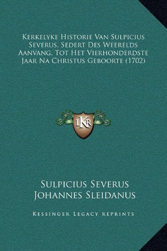 『Kerkelyke Historie Van Sulpicius Severus, Sedert Des - 読書メーター