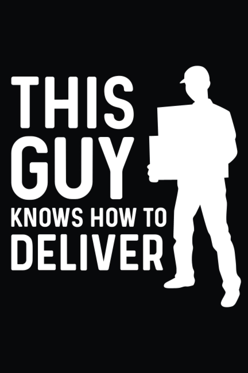 Buy This guy knows how to deliver | Delivery Driver Log Book: Keep ...