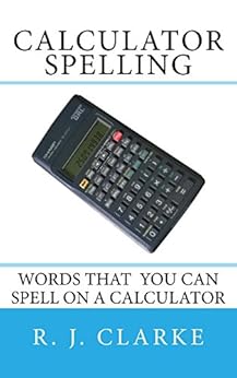 Calculator Spelling: Words that you can spell on a calculator - Kindle ...