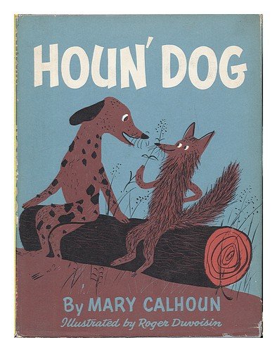 Houn' Dog: Roger Duvoisin, Calhoun, Mary: 9780688214067: Amazon.com: Books
