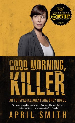 Good Morning, Killer: An Ana Grey Mystery (Special Agent Ana Grey Book ...