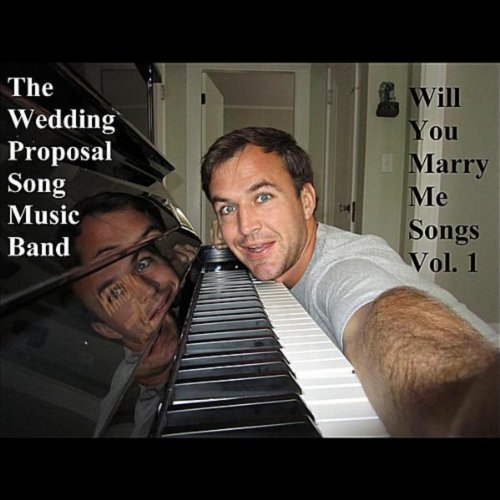 Amazon.com: Will You Marry Me Songs, Vol. 1 : The Wedding Proposal Song ...