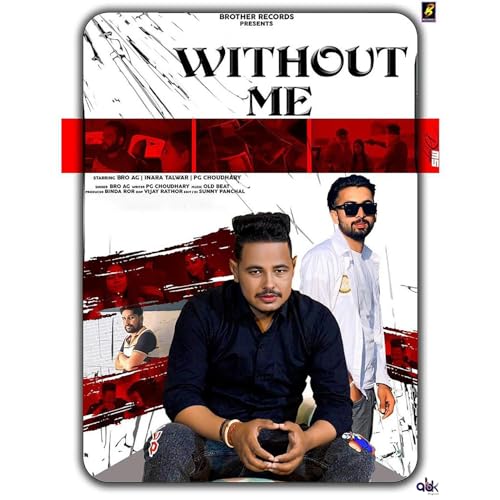 Play Without Me by Bro Ag feat. Pg Choudhary on Amazon Music Unlimited