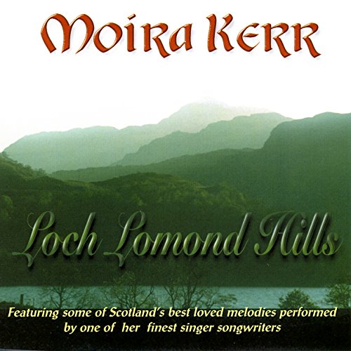 Loch Lomond Hills by Moira Kerr on Amazon Music - Amazon.co.uk