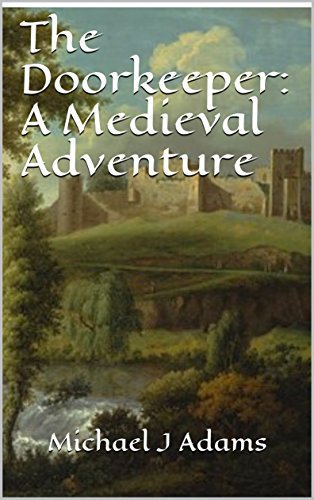 The Doorkeeper: A Medieval Adventure eBook : Adams, Michael J: Amazon ...