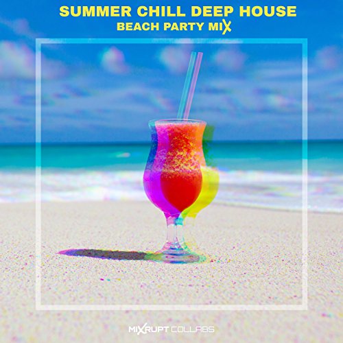 Amazon MusicでVARIOUS ARTISTSの Summer Chill Deep House Beach Party Mixを再生する