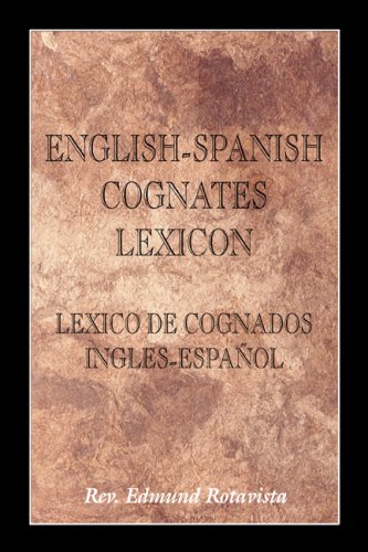 English-Spanish Cognates Lexicon: Lexico De Cognados Ingles-Espanol ...