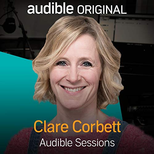 Clare Corbett: Audible Sessions: FREE Exclusive Interview (Audio ...