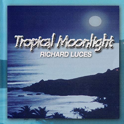Amazon.com: Tropical Moonlight : Richard Luces: Digital Music