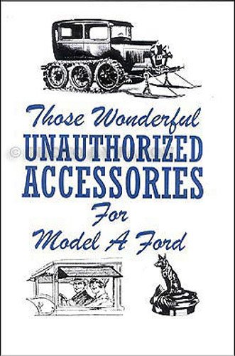 A COMPLETE GUIDE TO MODEL A FORD UNAUTHORIZED ACCESSORIES - Model Years ...
