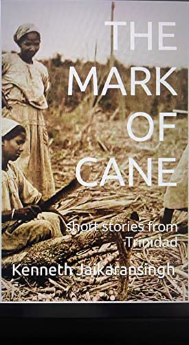 THE MARK OF CANE: short stories from Trinidad - Kindle edition by ...