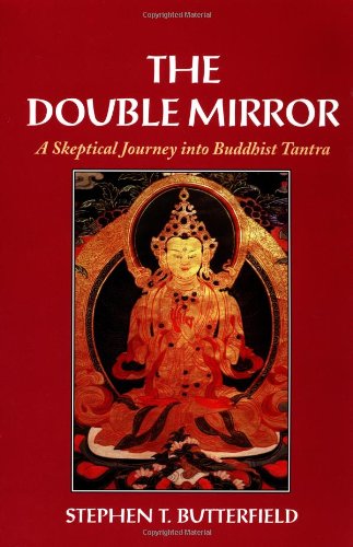 Amazon.com: The Double Mirror: A Skeptical Journey into Buddhist Tantra ...