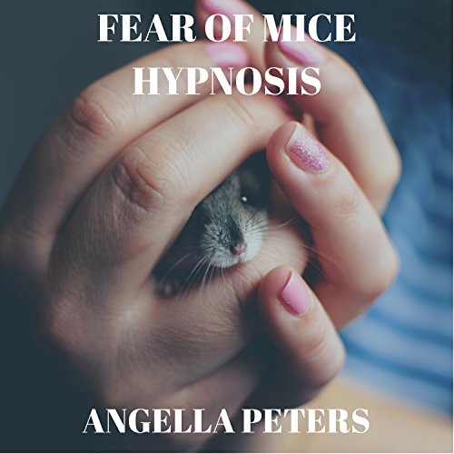 Amazon.com: Fear of Mice Hypnosis : Angella Peters: Digital Music