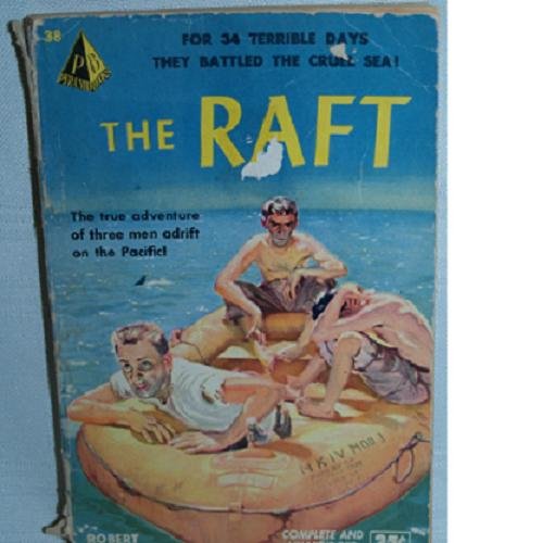 The Raft, the True Adventure of Three Men Adrift on the Pacific: Robert ...
