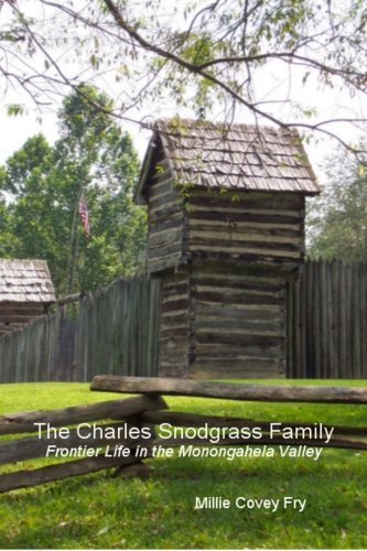 The Charles Snodgrass Family: Frontier Life In The Monongahela Valley ...