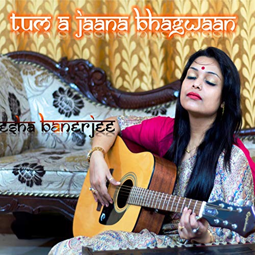 Play Tum a Jaana Bhagwaan by Esha Banerjee feat. Mayookh on Amazon Music