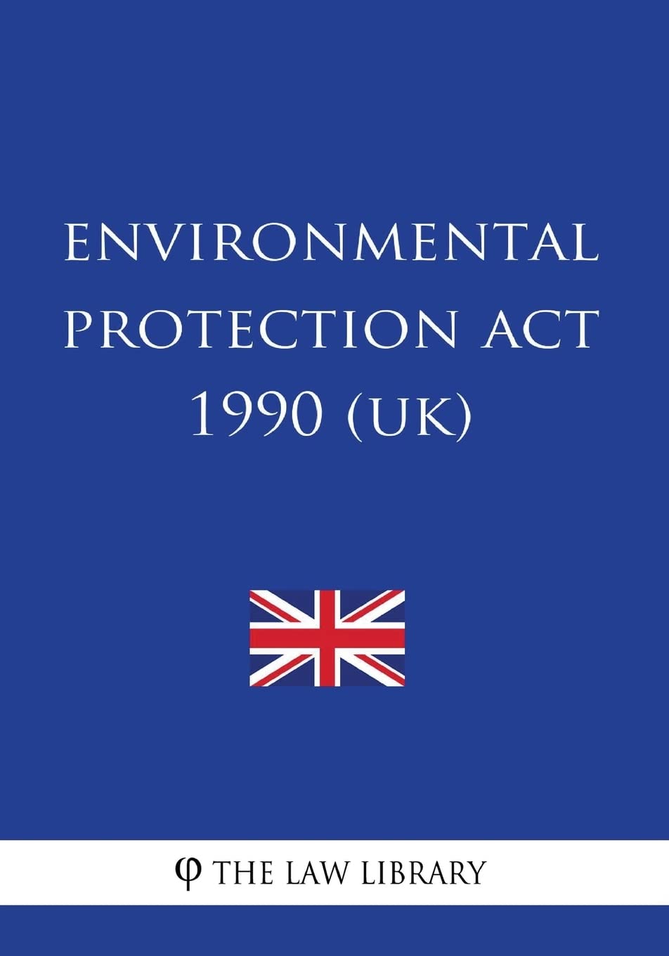 Environmental Protection Act 1990: Amazon.co.uk: The Law Library ...