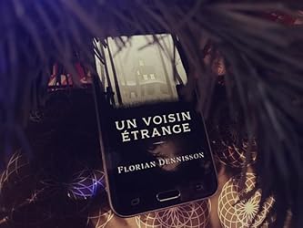 Un voisin étrange : Dennisson, Florian, Noire, Chambre: Amazon.fr: Livres