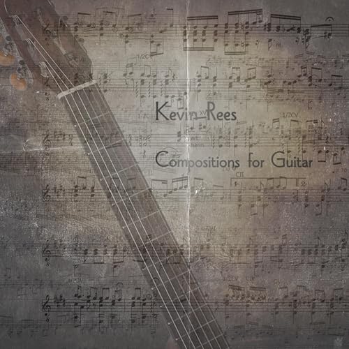 Amazon Music Unlimited - Kevin Rees 『Compositions for Guitar』