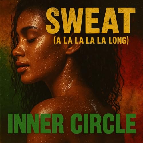 Sweat (A La La La La Long) by Inner Circle on Amazon Music - Amazon.com
