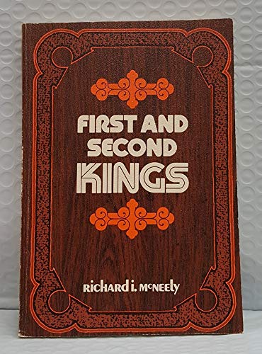 First and Second Kings: Richard I McNeely: 9780802420114: Amazon.com: Books
