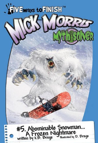 Mick Morris Myth Solver # 5 Abominable Snowman...A Frozen Nightmare! (Five Ways to Finish: Mick ...