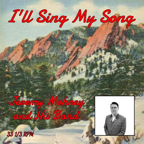Play I’ll Sing My Song by Jeremy Mohney on Amazon Music