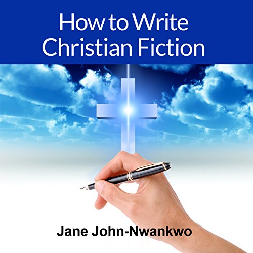 How to Write Christian Fiction (Audio Download): Jane John-Nwankwo, L ...