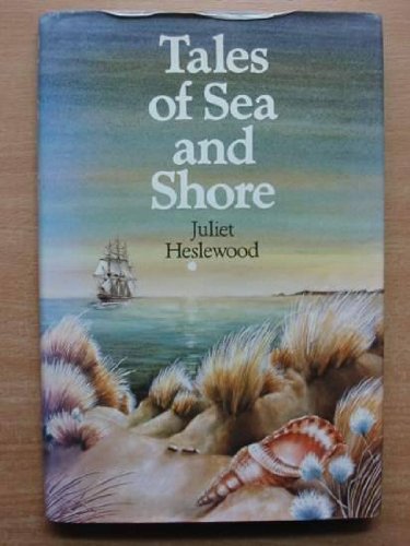 Amazon | Tales of Sea and Shore | Heslewood, Juliet | Literary ...