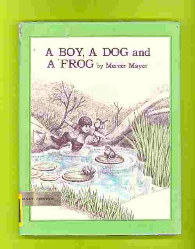 A Boy, a Dog, a Frog, and a Friend (A Boy, a Dog, and a Frog): Mayer ...