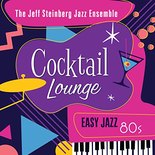 Play Cocktail Lounge: Easy Jazz 80s by The Jeff Steinberg Jazz Ensemble ...