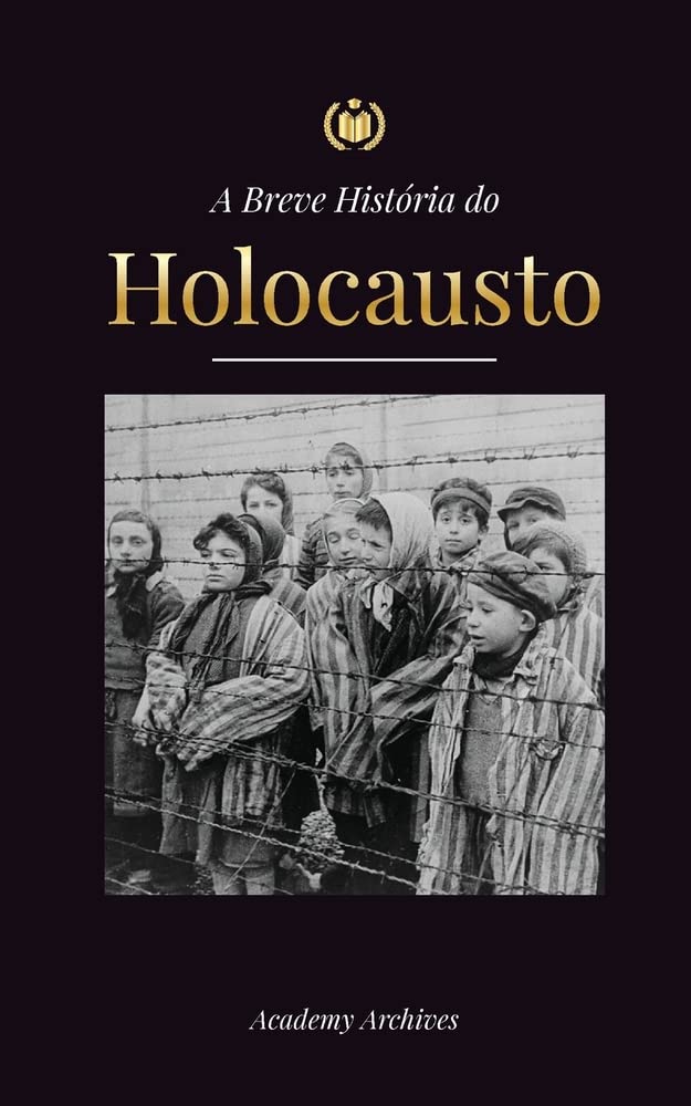 Buy A Breve História do Holocausto: A ascensão do anti-semitismo na ...