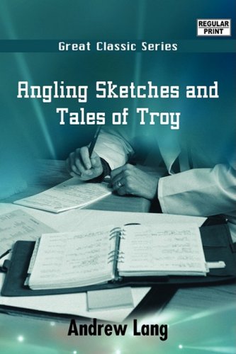 Angling Sketches and Tales of Troy : Lang, Andrew: Amazon.in: Books