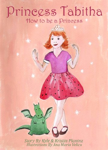 Princess Tabitha (How to be a Princess (Girl's Self-Empowerent Series ...