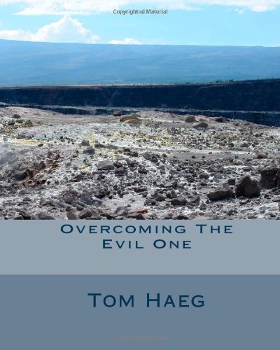 Overcoming The Evil One: Haeg, Tom: 9781456483197: Amazon.com: Books