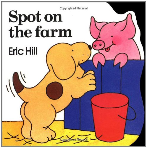 Spot on the Farm : Hill, Eric: Amazon.de: Bücher