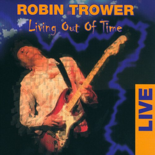 Play Living Out Of Time by Robin Trower on Amazon Music