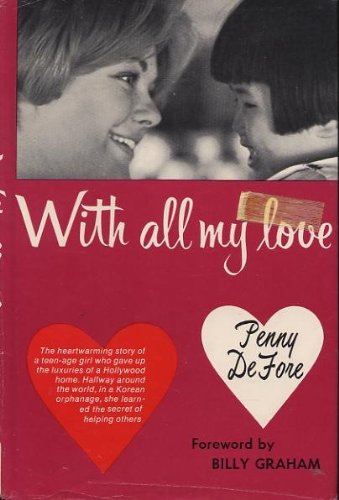 With All My Love : The Heartwarming Story of a Teen-Age Girl Who Gave ...